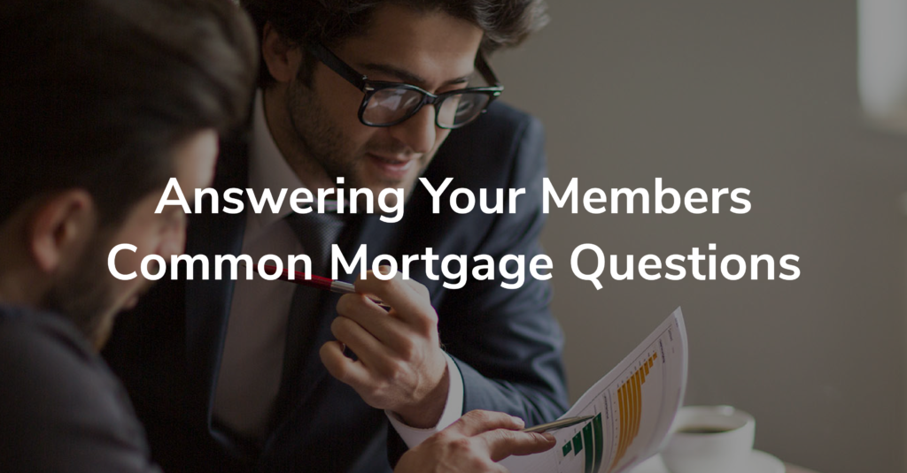 Common Mortgage Questions - Member Advantage Mortgage